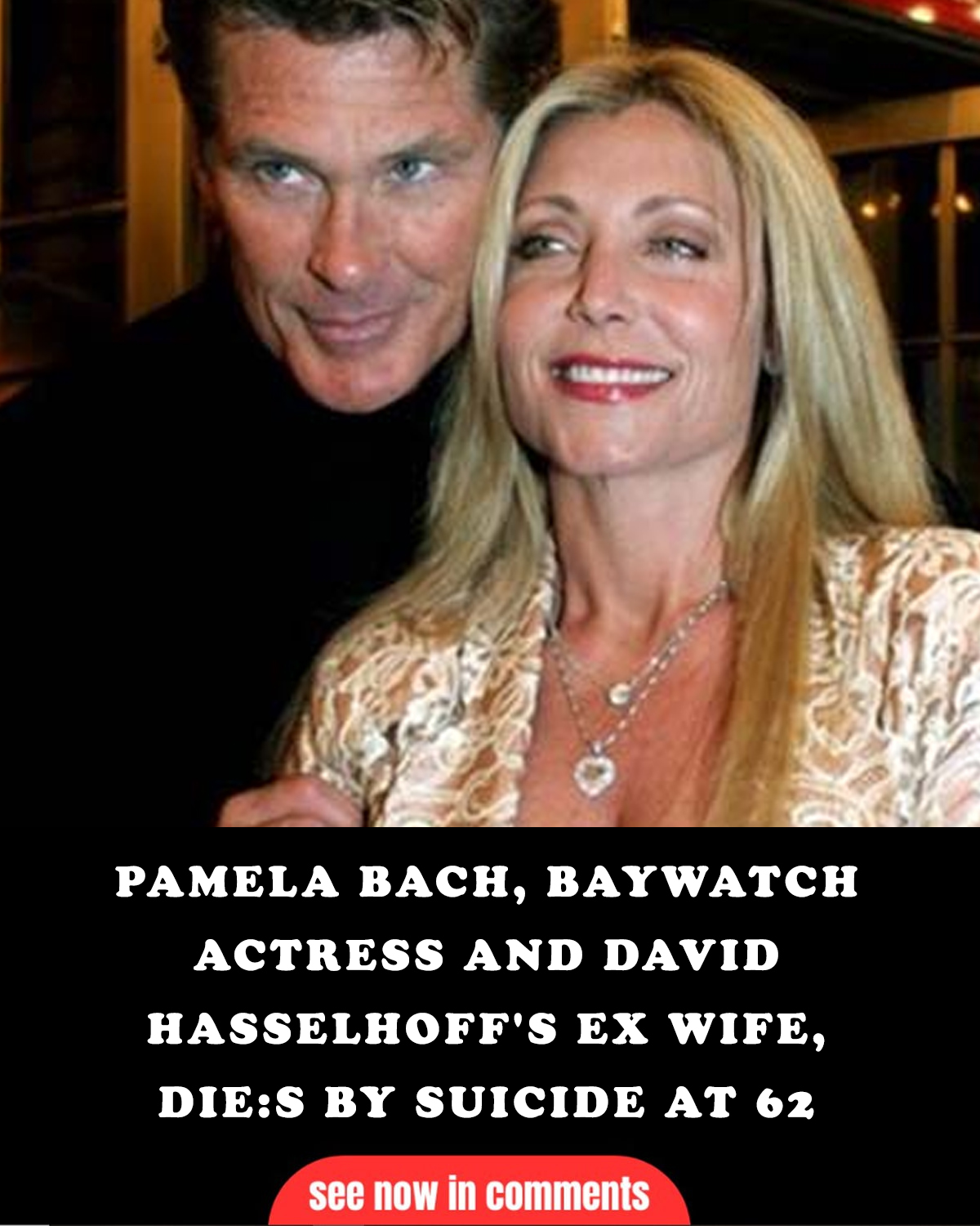Pamela Bach, Baywatch Actress and David Hasselhoff's Ex Wife, Dies by Suicide at 62